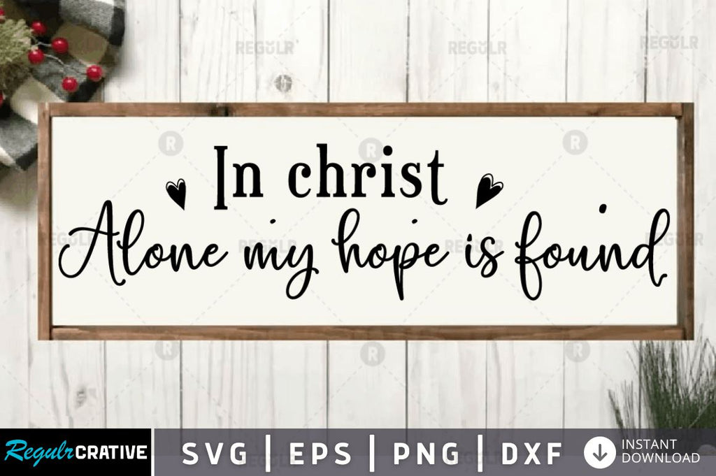 In christ alone my hope is found SVG - So Fontsy