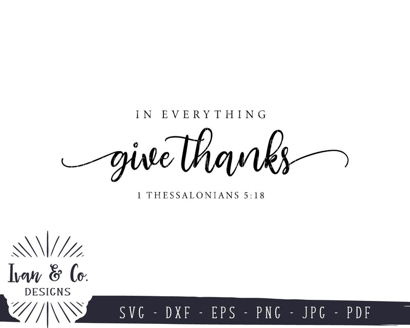 In Everything Give Thanks SVG Files | 1 Thessalonians 5:18 ...