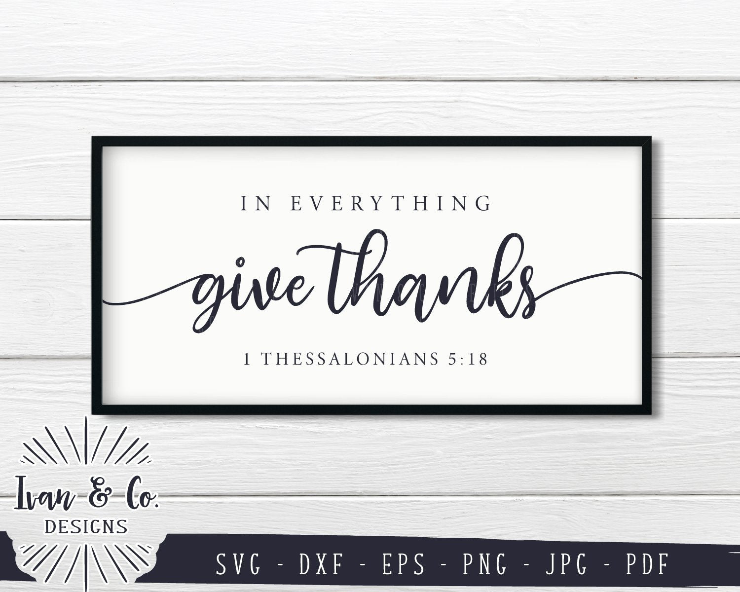 In Everything Give Thanks SVG Files | 1 Thessalonians 5:18 ...