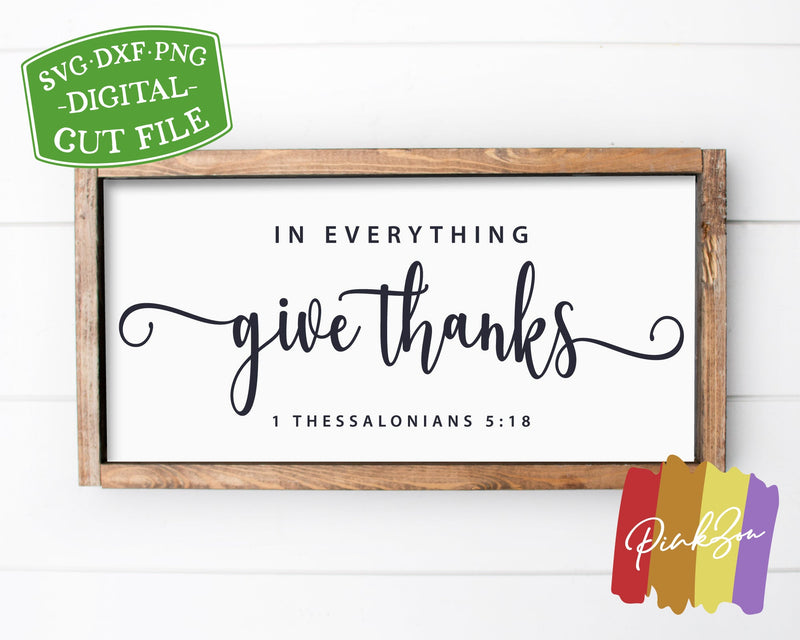 In Everything Give Thanks SVG Files, Thanksgiving Svg, 1 Thessalonians ...