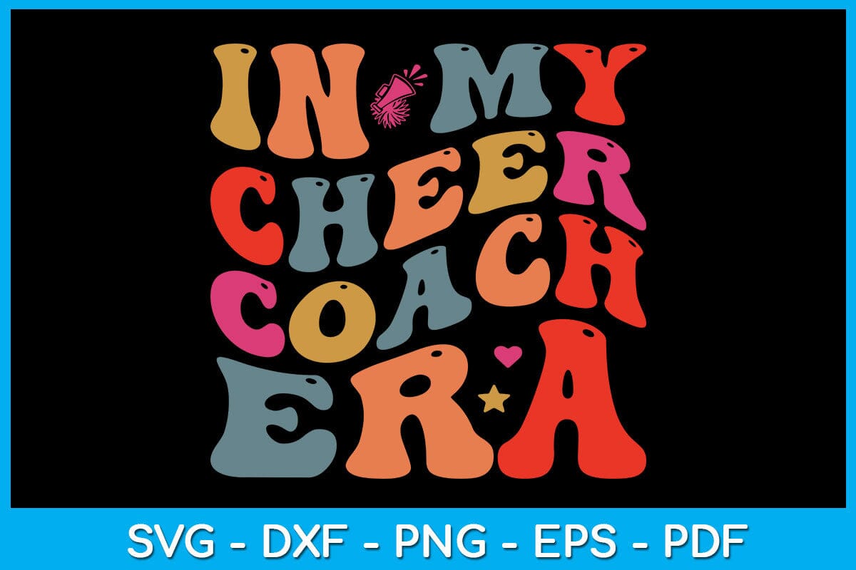 In My Cheer Coach Era SVG PNG PDF Cut File - So Fontsy