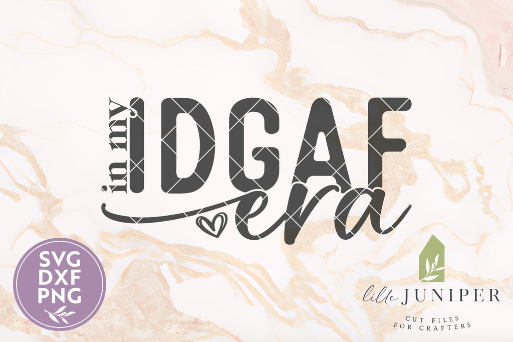 In My IDGAF Era SVG, Snarky Shirt SVG, Funny Shirt Design - So Fontsy