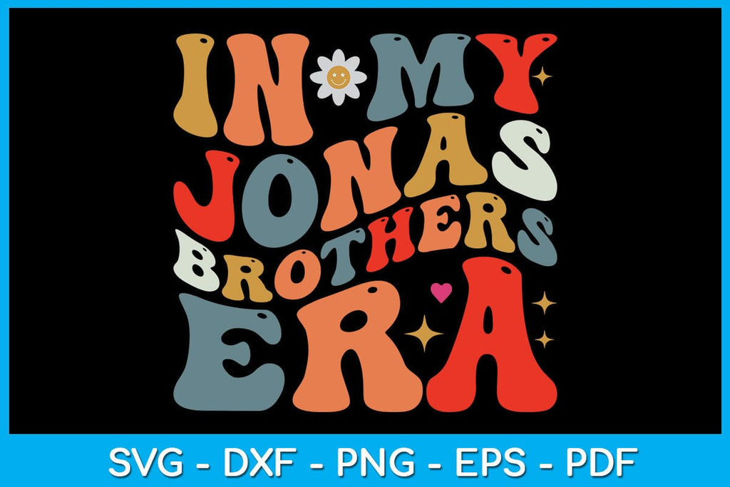 In My Jonas Brothers Era SVG PNG PDF Cut File - So Fontsy