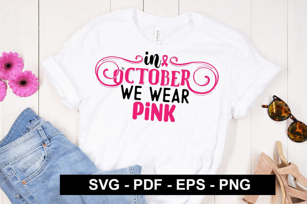 In October We Wear Pink SVG - So Fontsy
