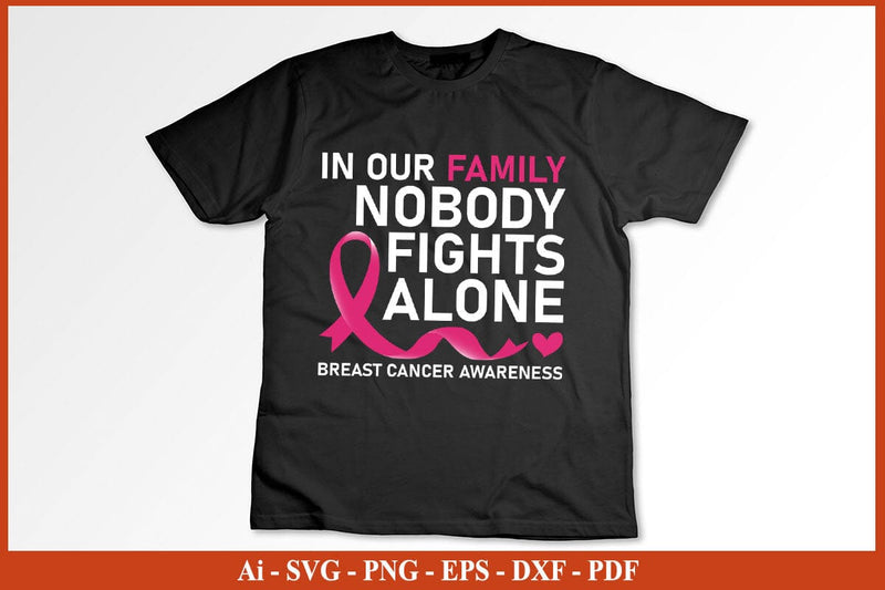 In Our Family Nobody Fights Alone Breast Cancer Awareness SVG PNG Craft ...