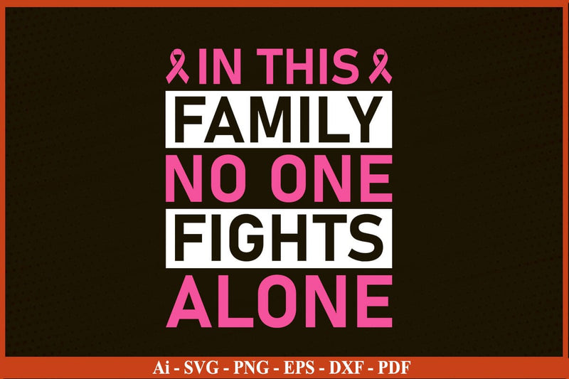 In This Family No One Fights Alone Breast Cancer Awareness SVG PNG ...