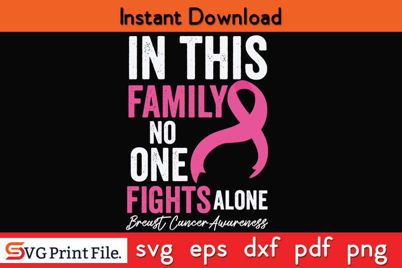 In This Family No One Fights Alone Breast Cancer Awareness SVG PNG ...