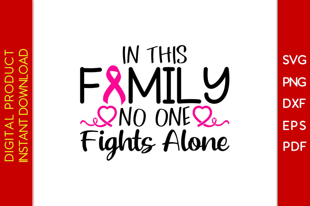 In This Family No One Fights Alone Breast Cancer Awareness SVG File ...