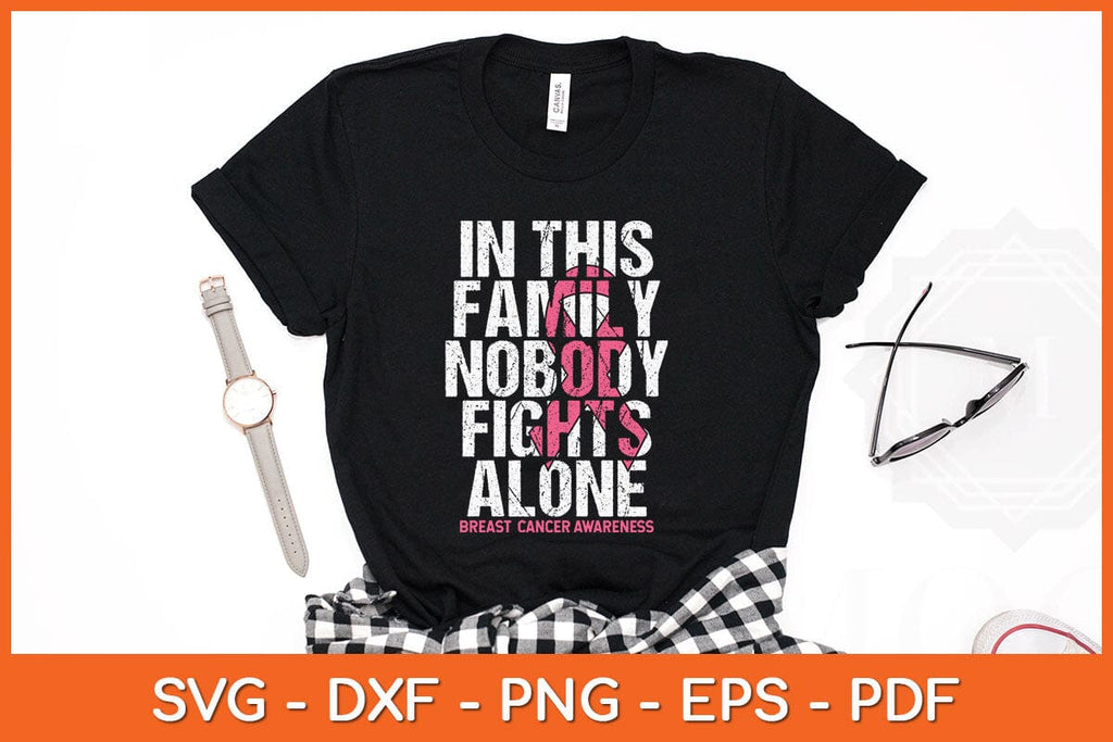 In This Family Nobody Fight Alone Breast Cancer Awareness Svg File - So ...