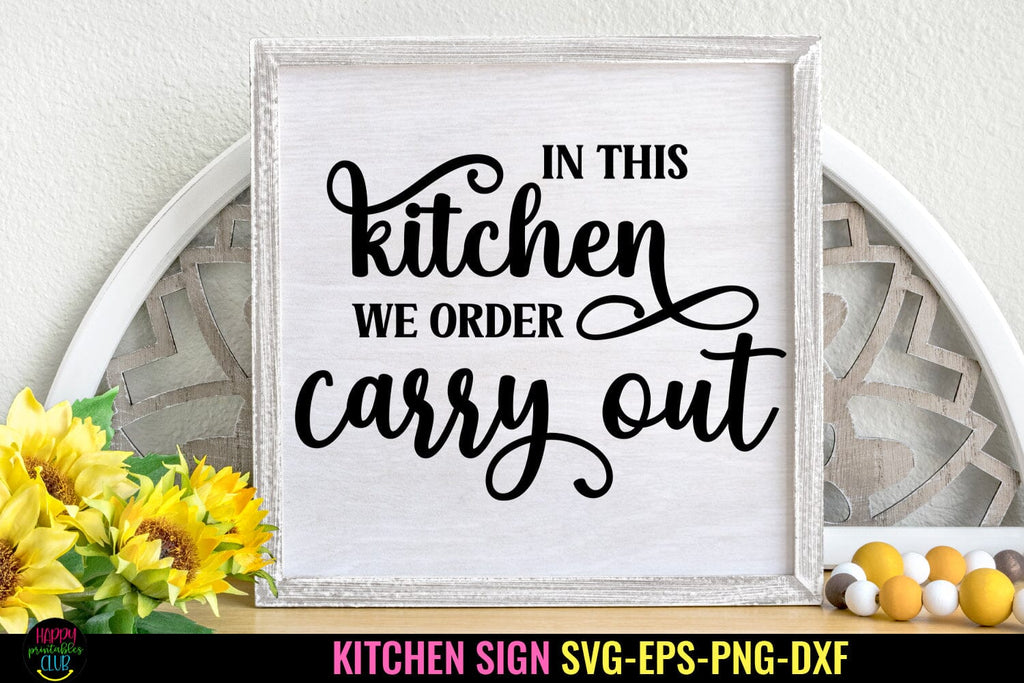 In This Kitchen We Order Carry Out SVG I Funny Kitchen Sign - So Fontsy