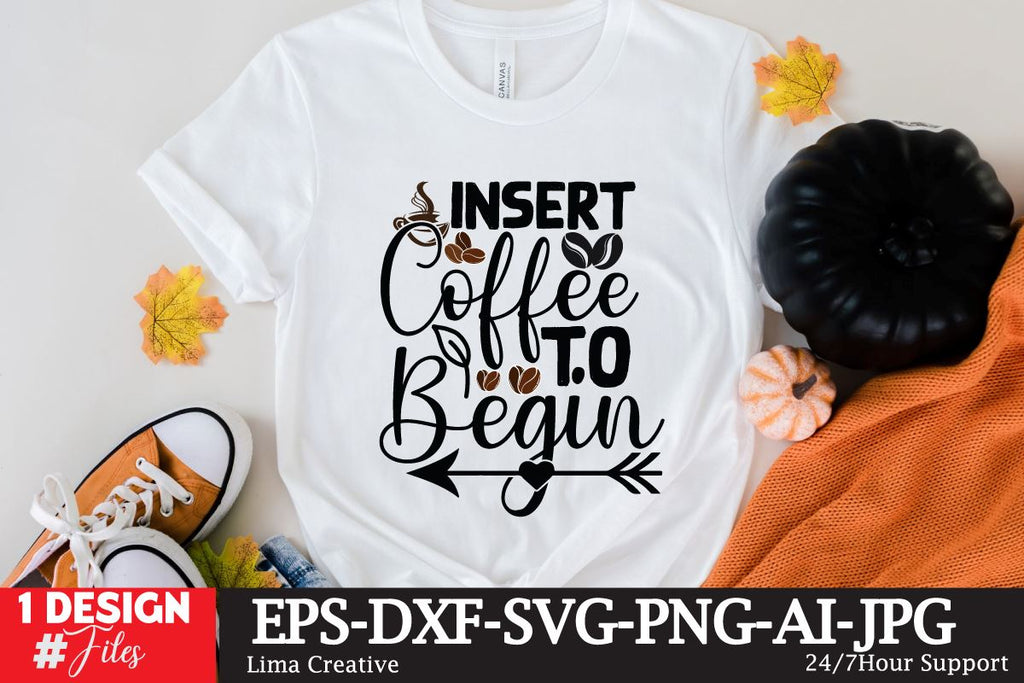 Insert Coffee To Begin SVG Cute File - So Fontsy