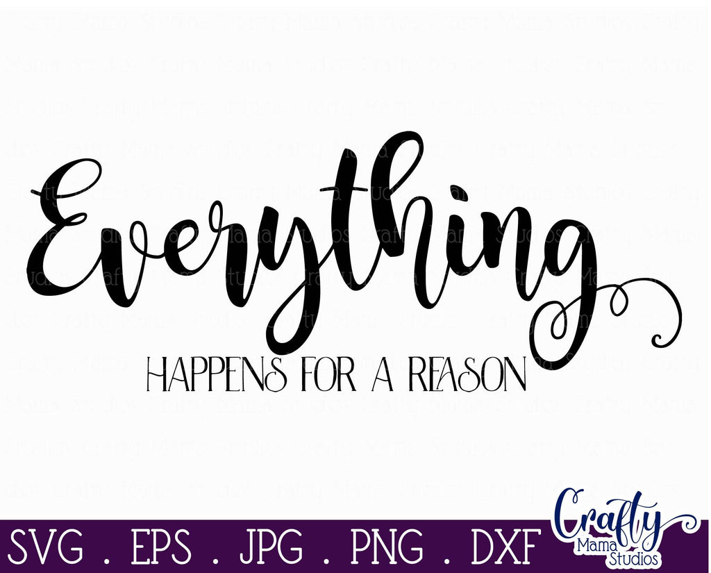 Inspirational Svg - Everything Happens For A Reason SVG - So Fontsy