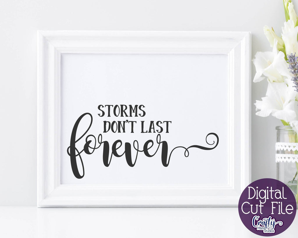 Inspirational Svg - Storms Don't Last Forever SVG - So Fontsy
