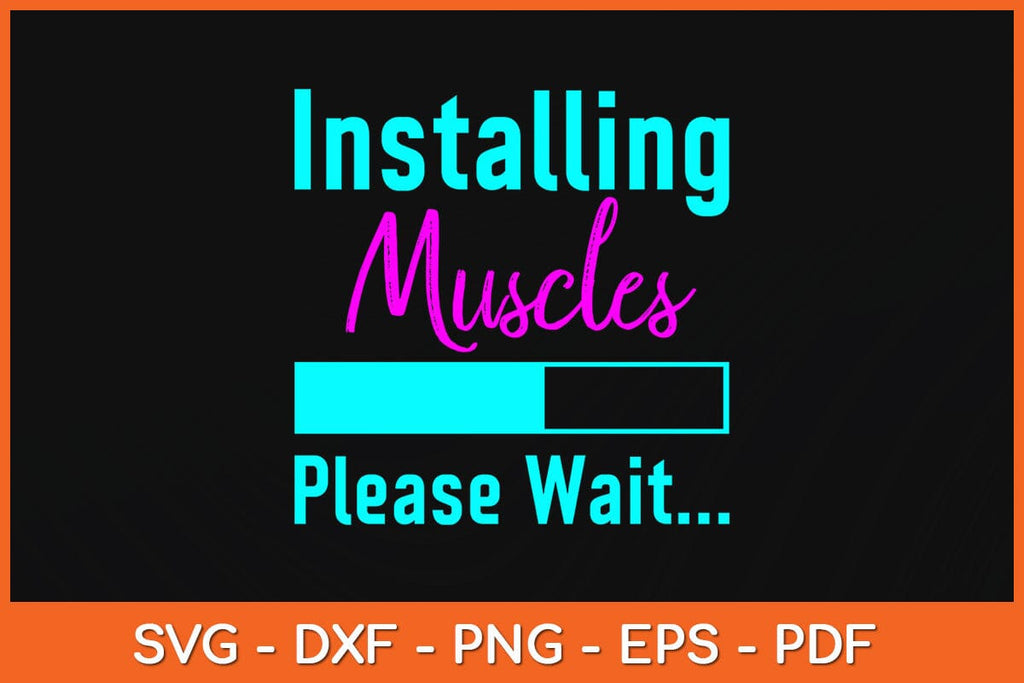 Installing Muscles Please Wait Svg Design - So Fontsy
