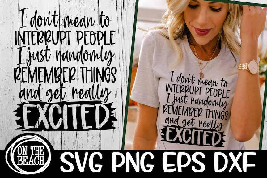 Interrupt People | Really Excited | Funny SVG | Sassy SVG - So Fontsy