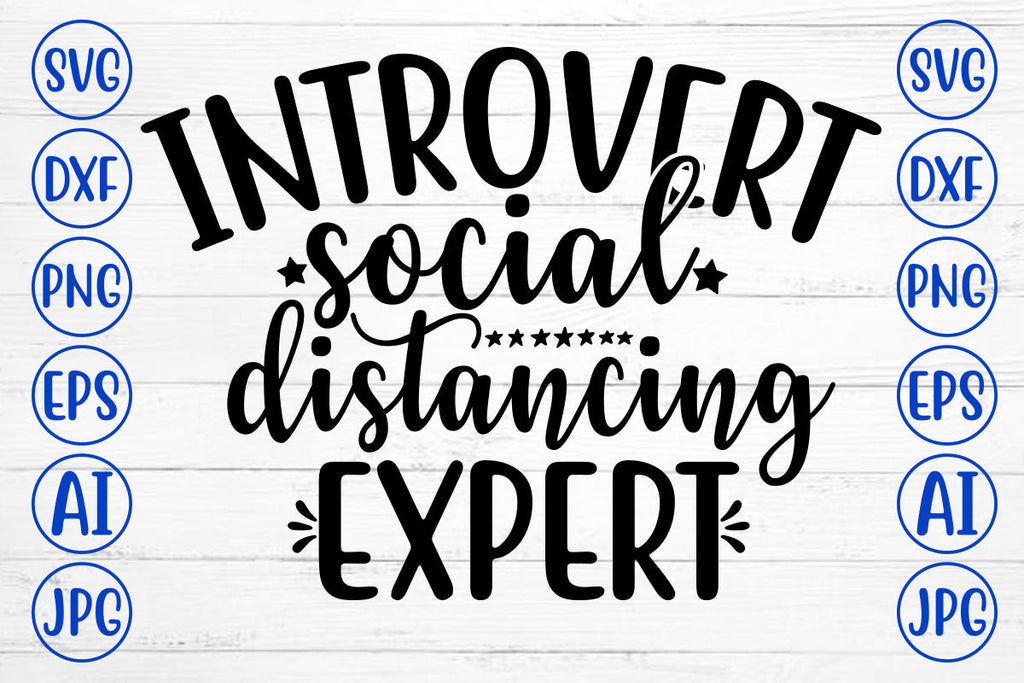 Introvert Social Distancing Expert SVG Cut File - So Fontsy