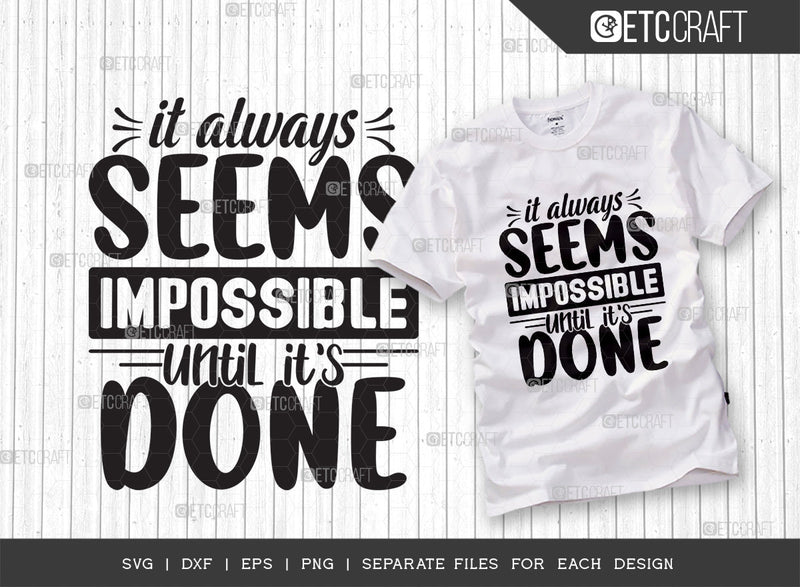 It Always Seems Impossible Until Its Done SVG Cut File | Positive ...