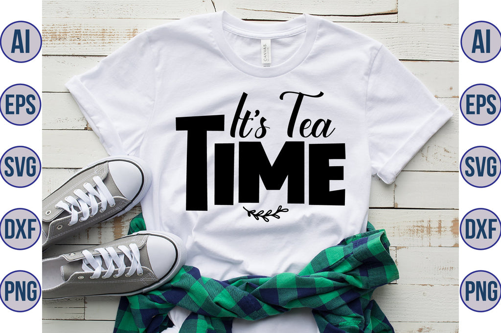 It is Tea Time svg - So Fontsy