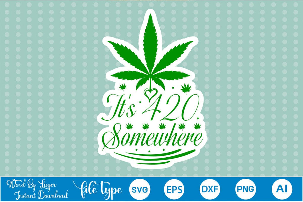 It's 420 Somewhere Sticker SVG SVGs,Quotes and Sayings,Food & Drink,On ...