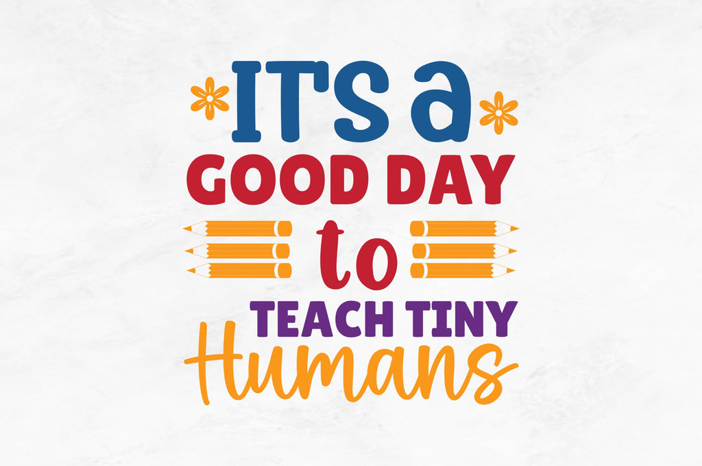 Its a good day to teach tiny humans SVG - So Fontsy