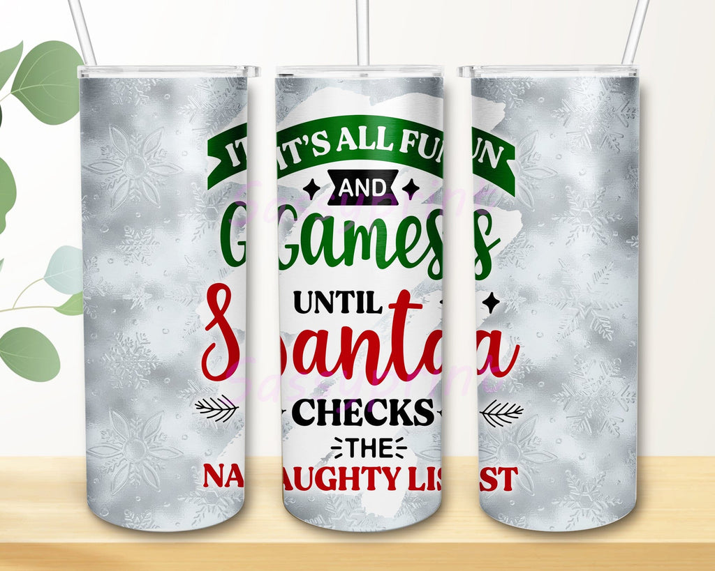 It's All Fun and Games Until Santa Checks the Naughty List Design Png ...