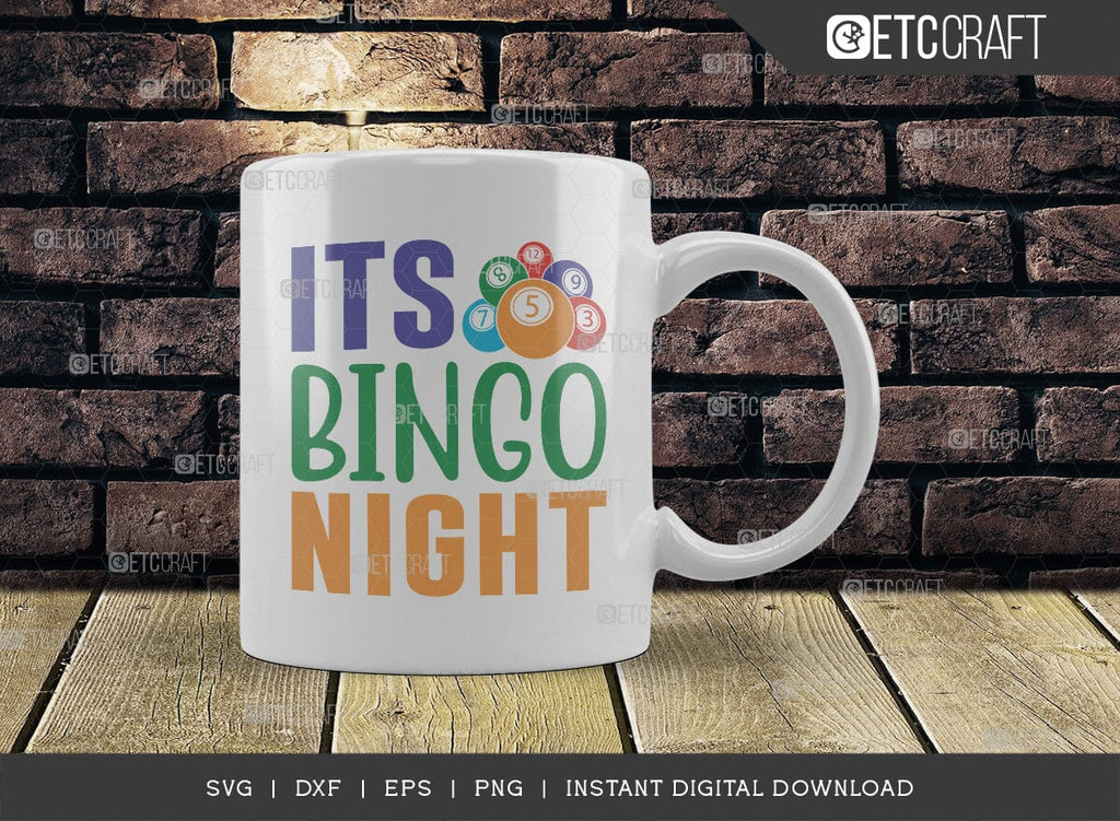 Its Bingo Night SVG Cut File, Bingo Svg, Bingo gift Svg, Bingo Games ...