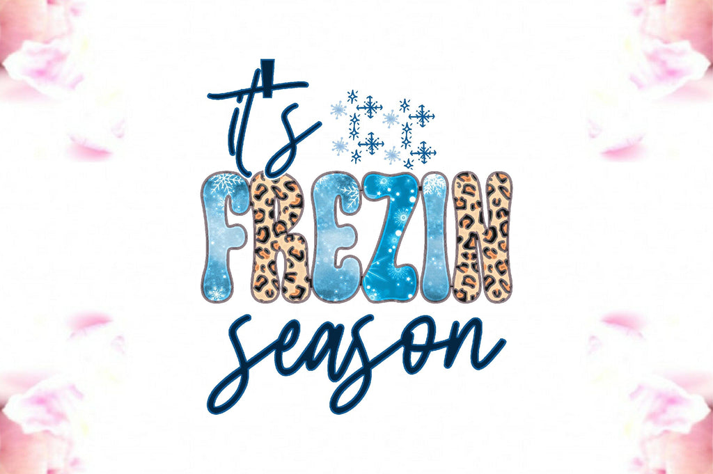 It's Frezin Season Sublimation - So Fontsy