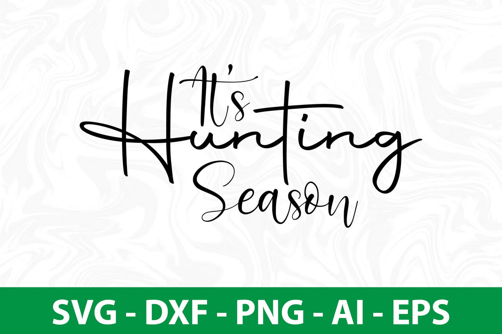 It's Hunting Season svg - So Fontsy