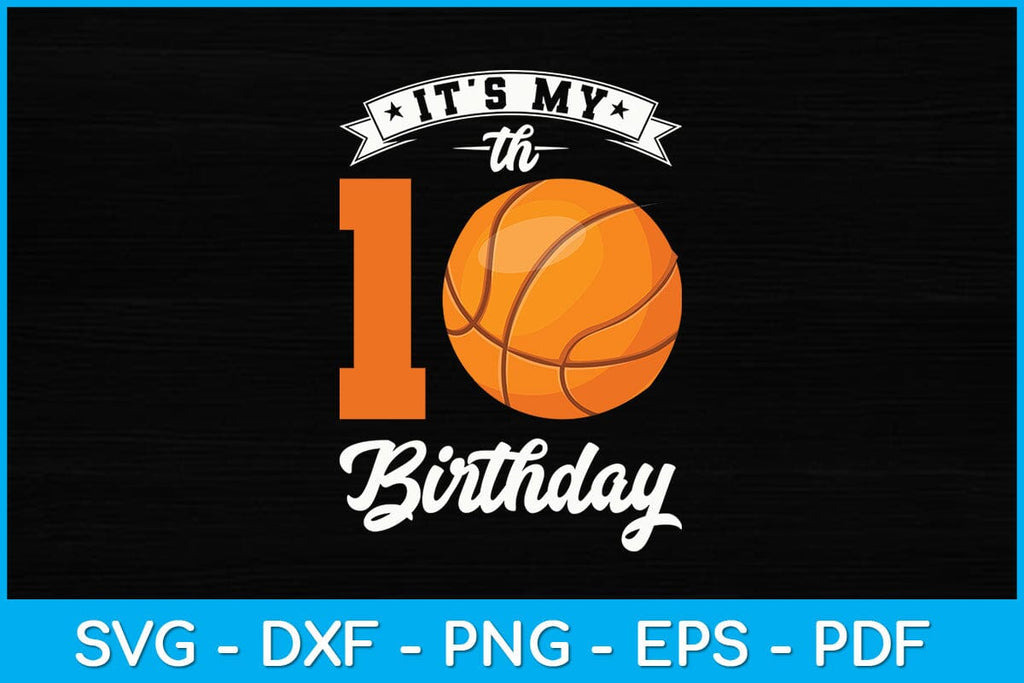 It's My 10th Birthday Basketball Svg Design - So Fontsy