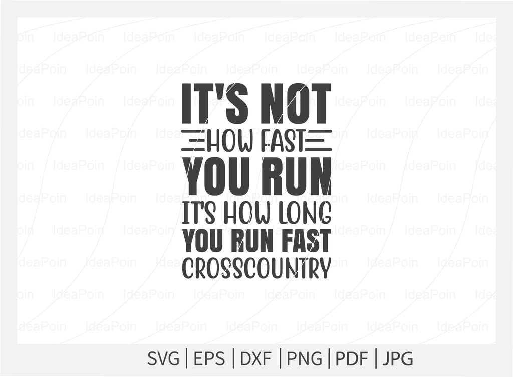 It's not how fast you run it's how long you run fast cross country Svg ...