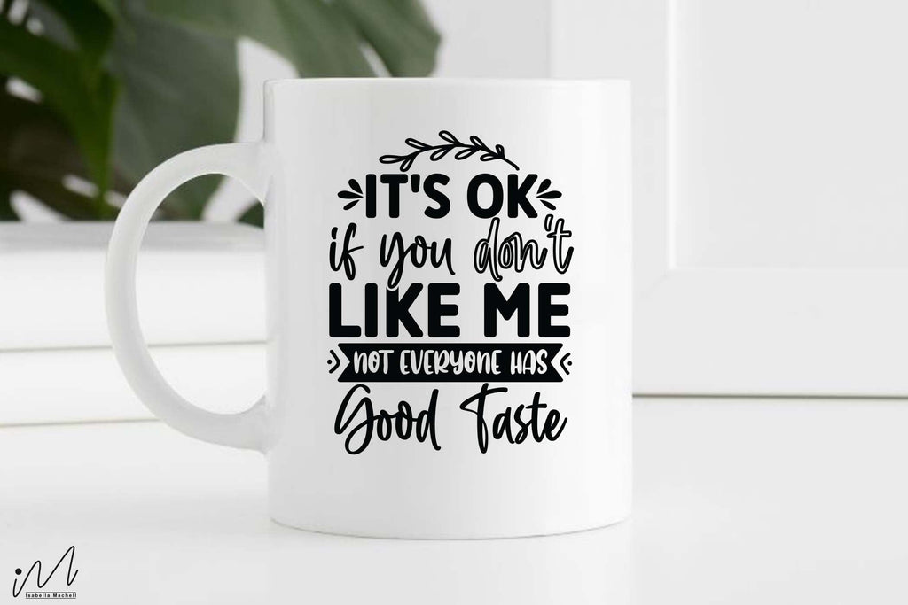 it's ok if you don't like me svg, Funny t shirt svg, Sarcastic t shirt ...