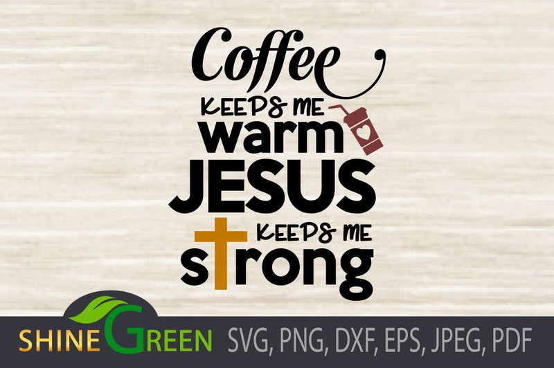 Jesus Coffee SVG, Motivational, Religious Quotes PNG EPS DXF - So Fontsy