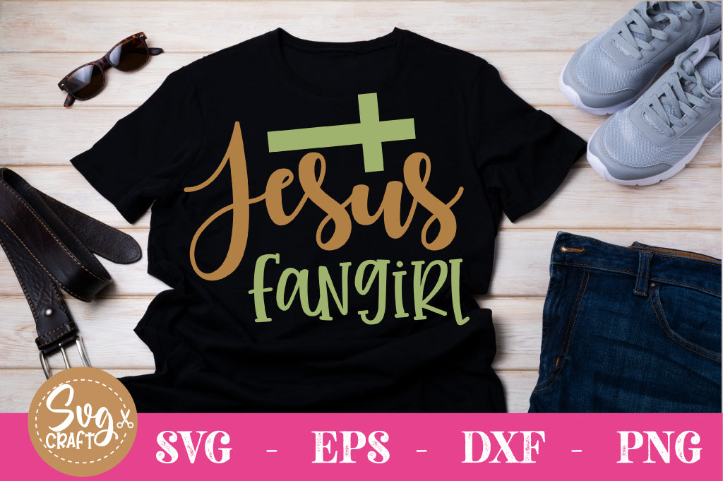 Jesus Fangirl SVG cut file - So Fontsy