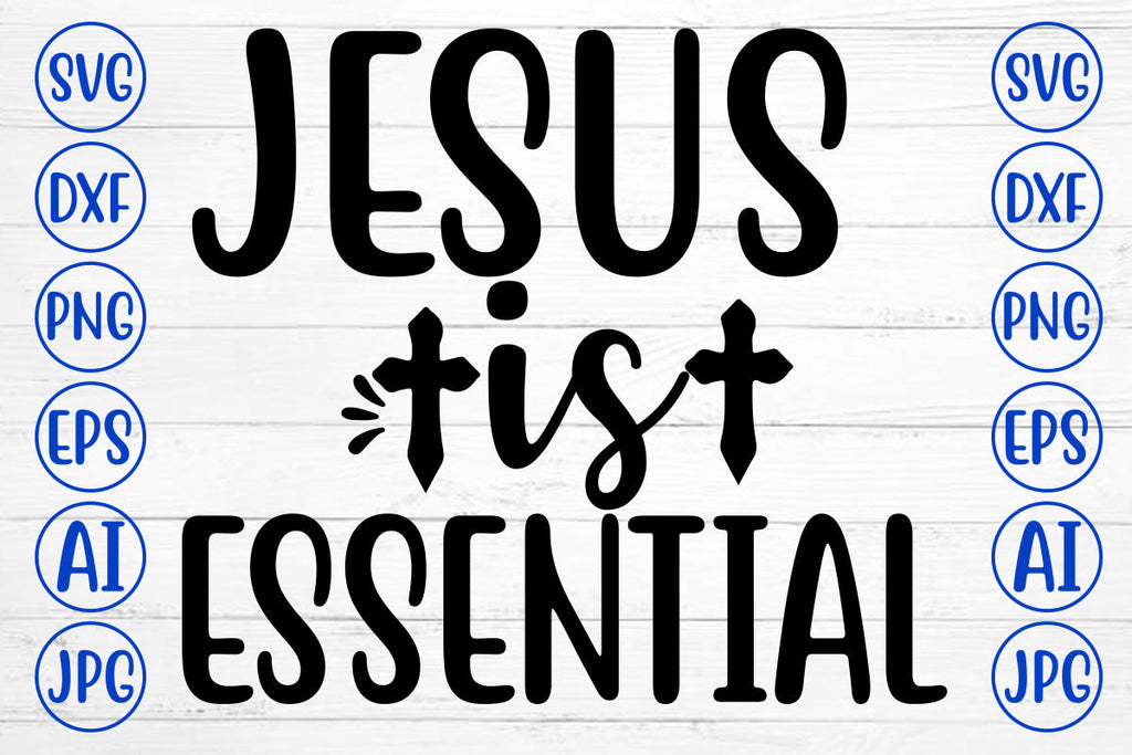 Jesus Is Essential SVG Cut File - So Fontsy