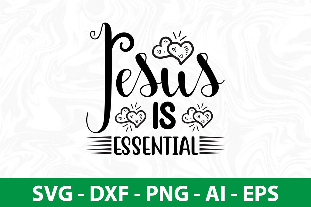 JESUS IS ESSENTIAL SVG - So Fontsy