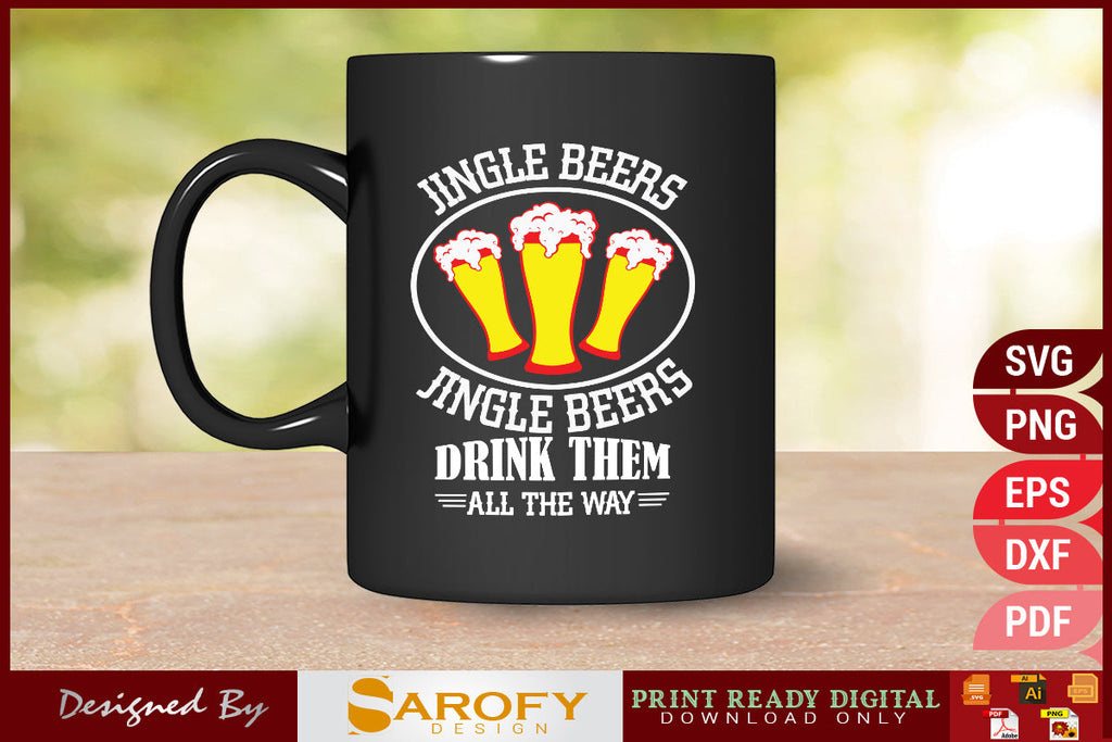 Jingle Beers Drink Them All The Way Funny Christmas SVG Cut File - So ...