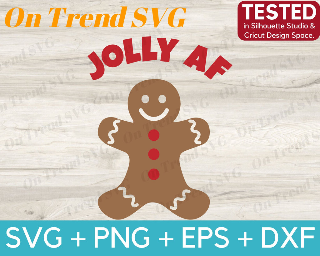 Jolly AF Gingerbread SVG PNG DXF EPS Cut Files - So Fontsy