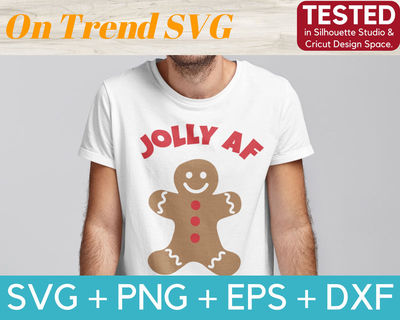 Jolly AF Gingerbread SVG PNG DXF EPS Cut Files - So Fontsy