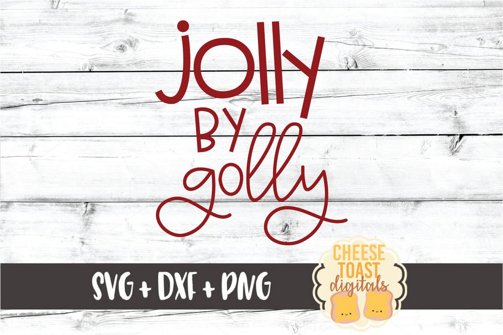 Jolly By Golly - Christmas SVG PNG DXF Cut Files - So Fontsy