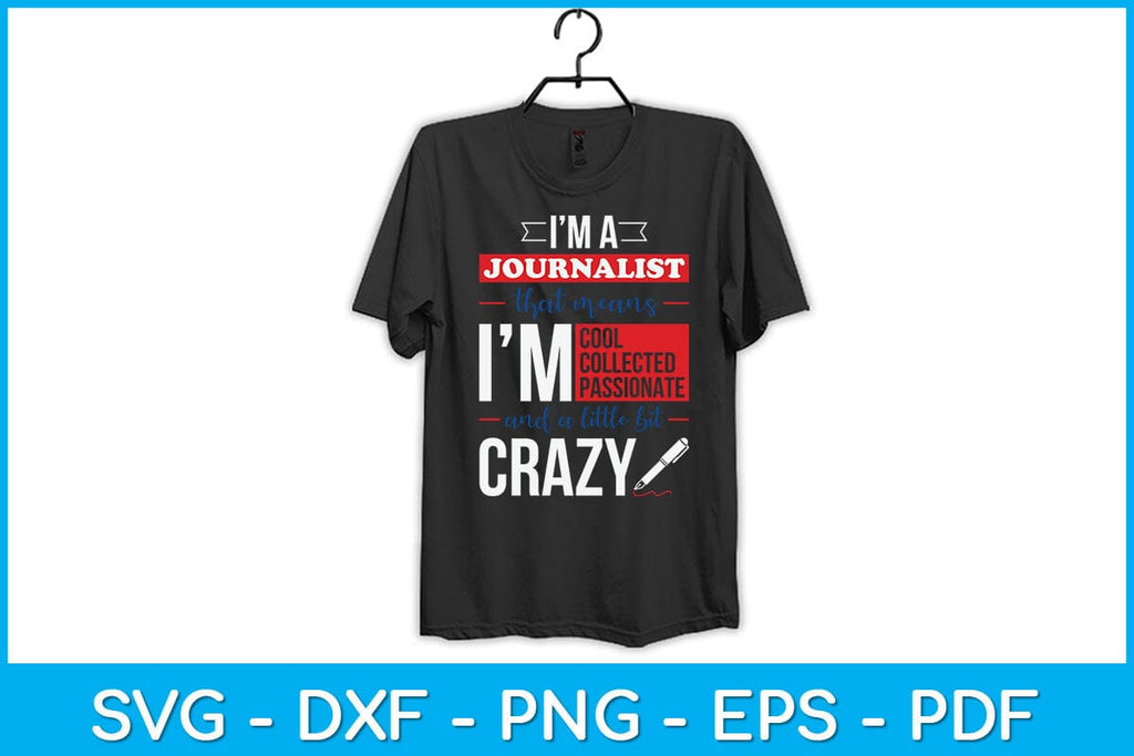 Journalism Writer Press I'm a Journalist Cool Svg Design - So Fontsy