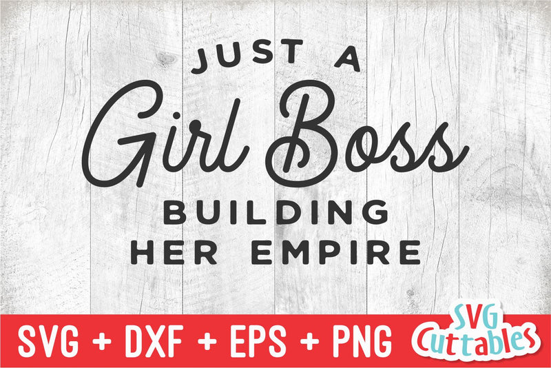 Just A Girl Boss Building Her Empire svg - Cut File - Small Business ...