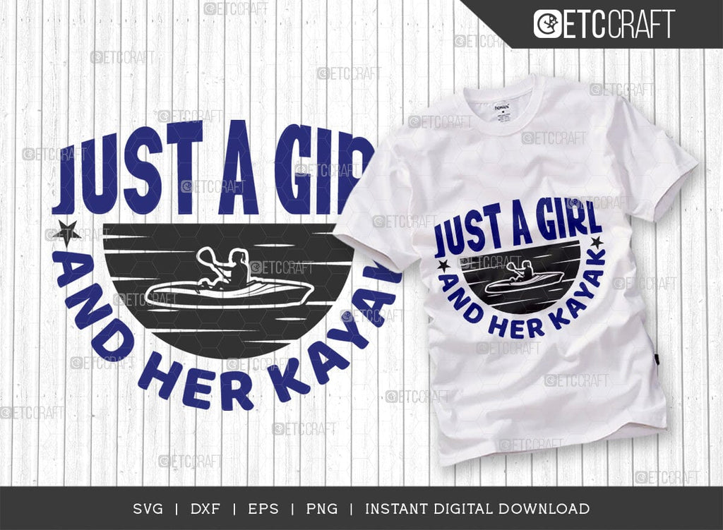 Just A Girl & Her Kayak SVG Cut File, Kayak Svg, Kayak Life Svg, Canoe ...