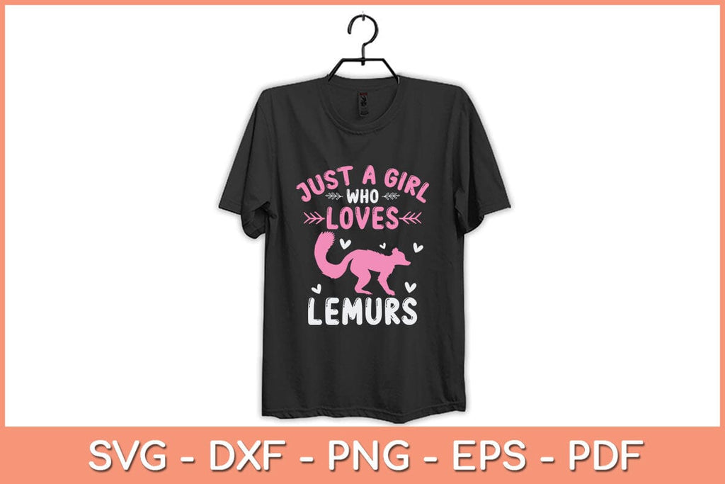 Just a Girl Who Loves Lemurs Svg Cutting File - So Fontsy
