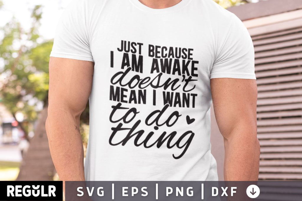Just because i am awake doesnt mean i want to do thing SVG - So Fontsy