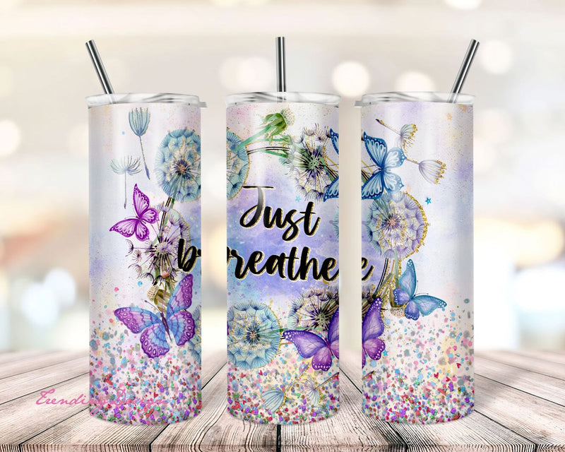 Just Breathe Tumbler Sublimation Design Template, Inspirational ...