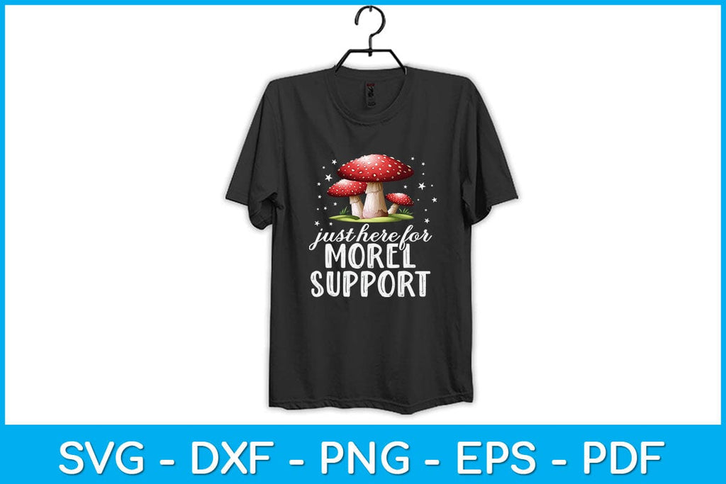 Just Here For Moral Support Svg Design - So Fontsy