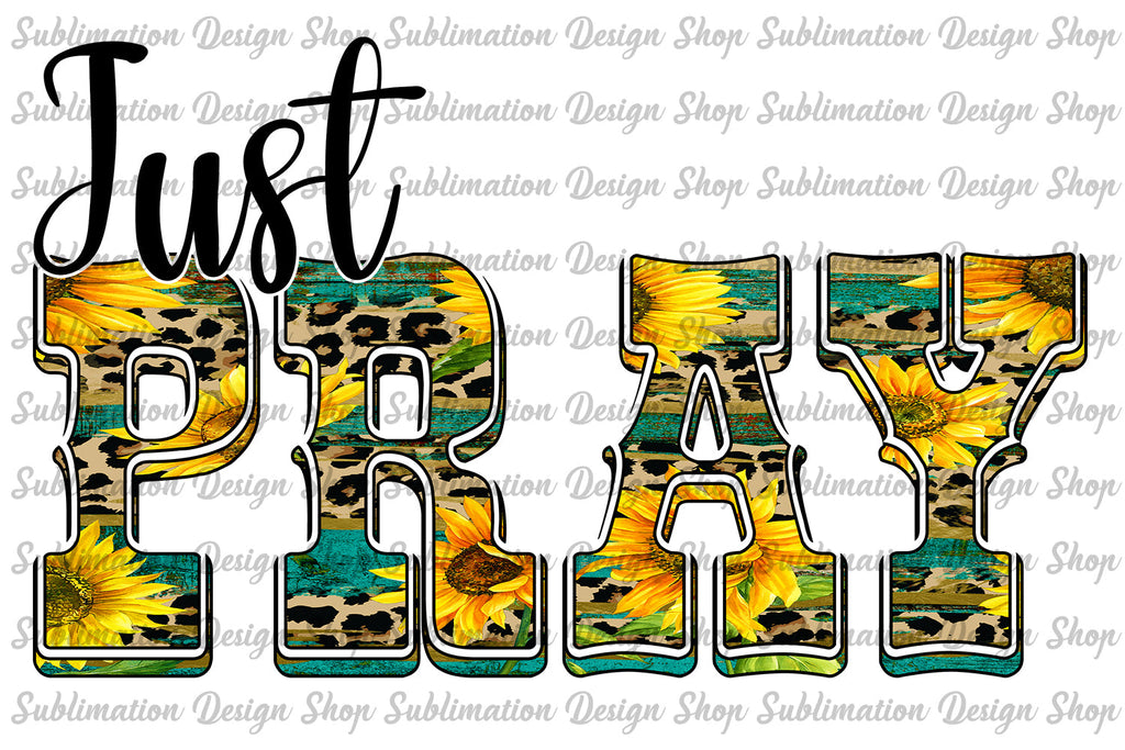 Just Pray Sublimation PNG, Sunflowers Leopard Pray Png, Sunflowers Png ...