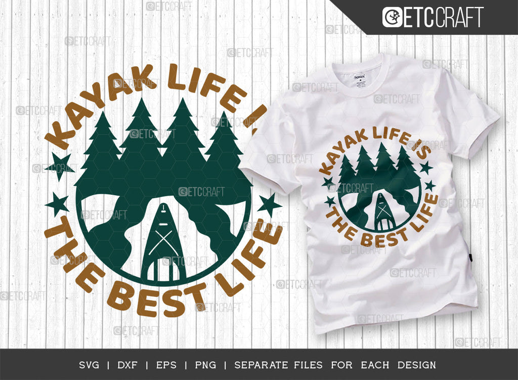 Kayak Life Is The Best Life SVG Bundle, Kayak Svg, Kayak Life Svg ...