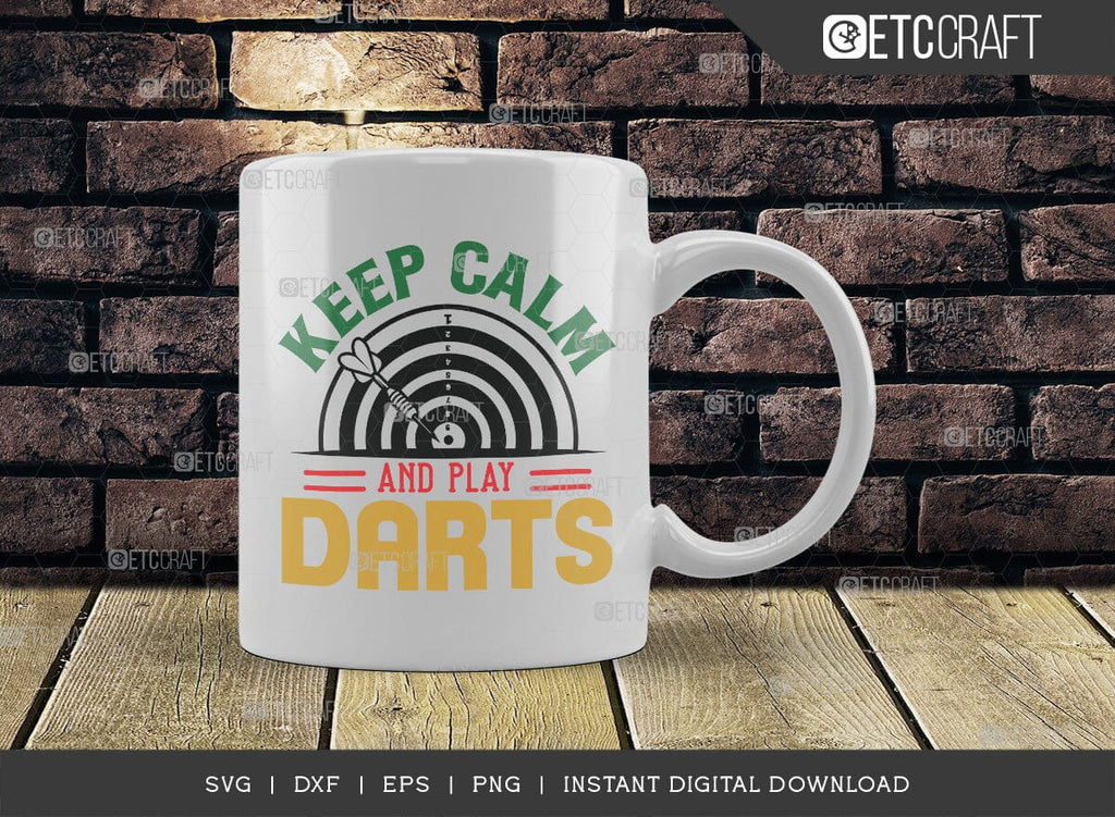 Keep Calm And Play Darts SVG Cut File, Darts Svg, Sports Svg, Dartboard ...