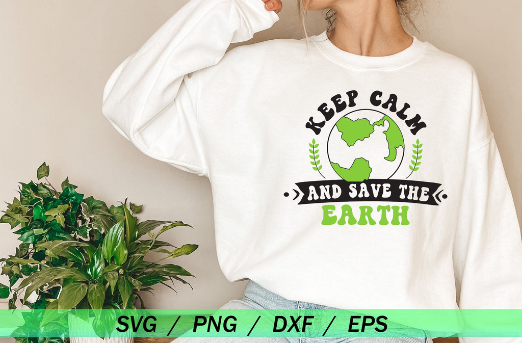 Keep Calm and Save the Earth, Earth SVG - So Fontsy